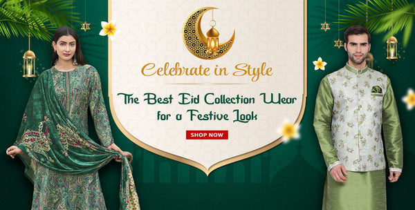Celebrate in Style: The Best Eid Collection Wear for a Festive Look