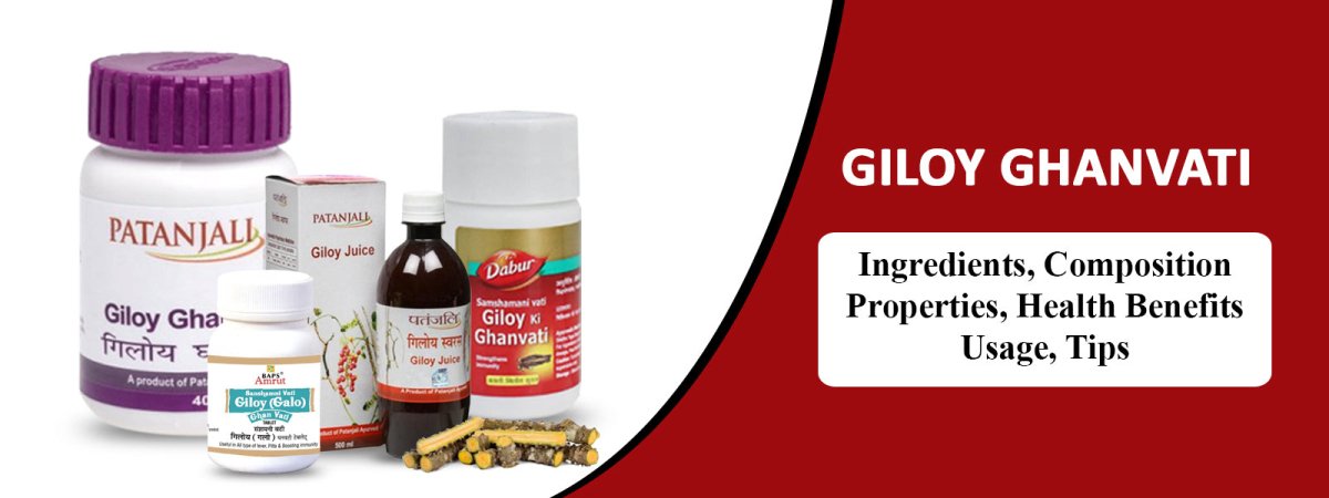 Giloy Ghan vati - Ingredients, Composition, Benefits, Uses, Dosage