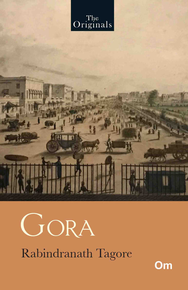 Buy The Originals Gora by Rabindranath Tagore - Om Books Online at Low ...