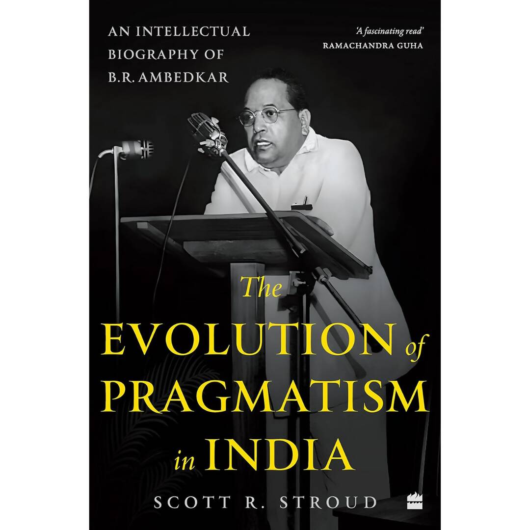 Buy The Evolution Of Pragmatism In India By Scott R. Stroud Online